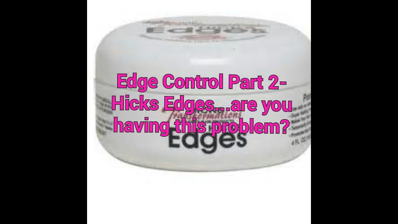Edge Control Part 2- Hicks Edges...are you having this problem??? - YouTube