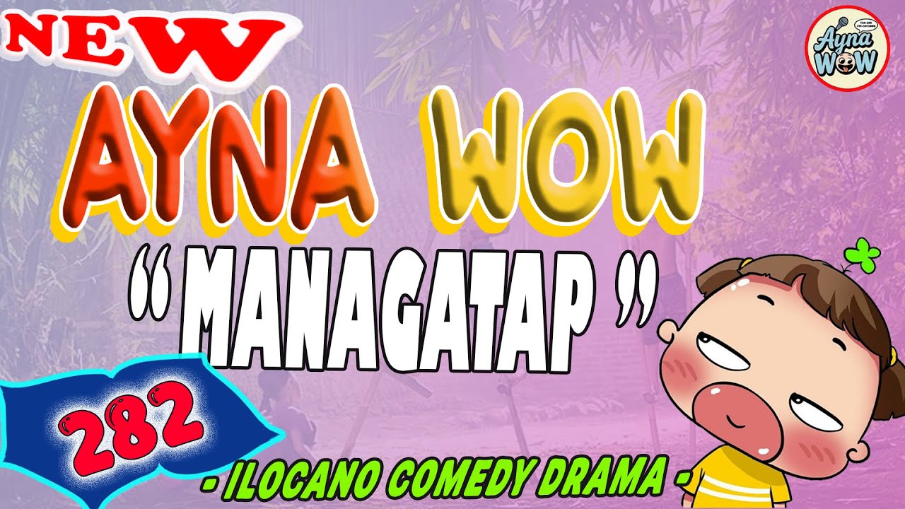 "Ayna Wow Managatap – Latest Ilocano Drama 2025 | Episode 282 – Full of ...