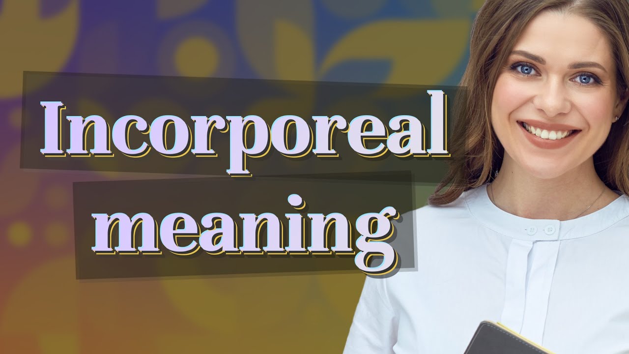 Incorporeal | meaning of Incorporeal - YouTube