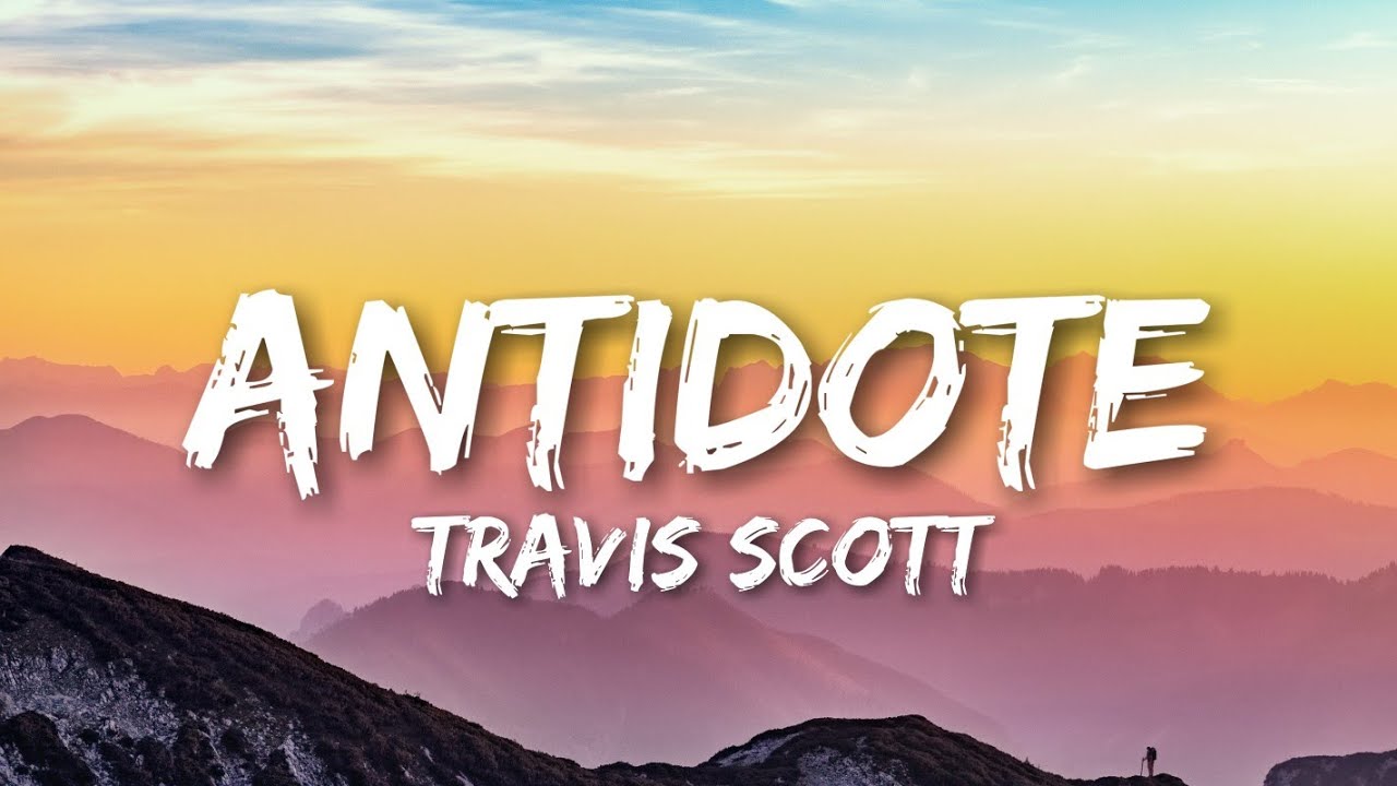 Antidote || Travis Scott (Lyrics) - YouTube