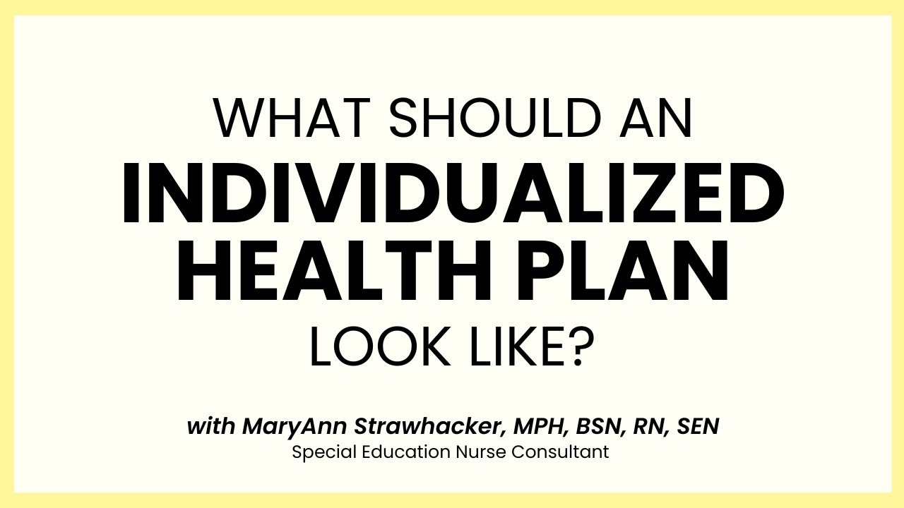 What Should an Individualized Health Plan (IHP) Look Like? - YouTube