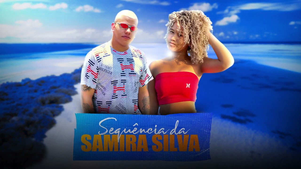 SEQUÊNCIA DA SAMIRA SILVA part 2 -MC WK (DJ PAPAII) - YouTube