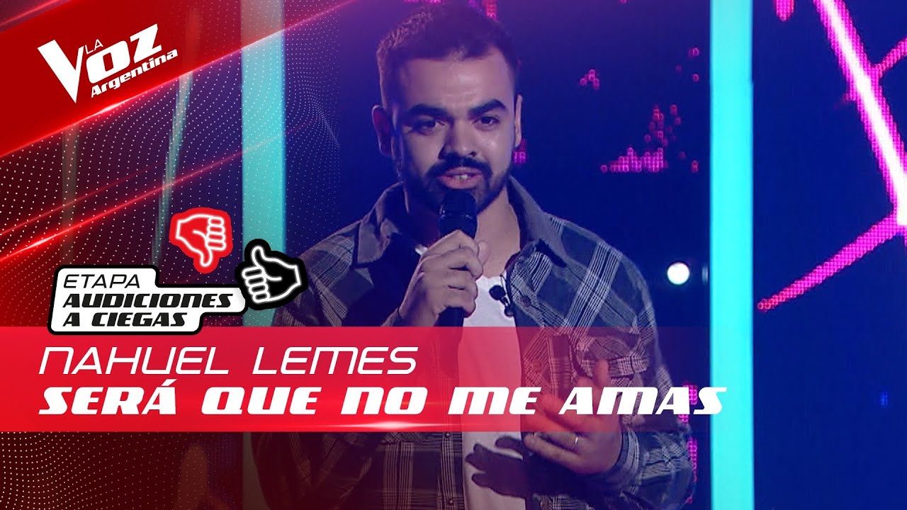 Nahuel Lemes - "Será que no me amas" - Audiciones a Ciegas - La Voz Argentina 2022 - YouTube