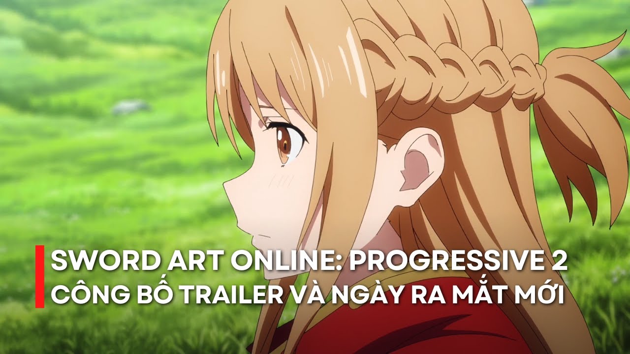 Sword Art Online: Progressive 2 Movie Công Bố Trailer Và Ngày Ra Mắt ...
