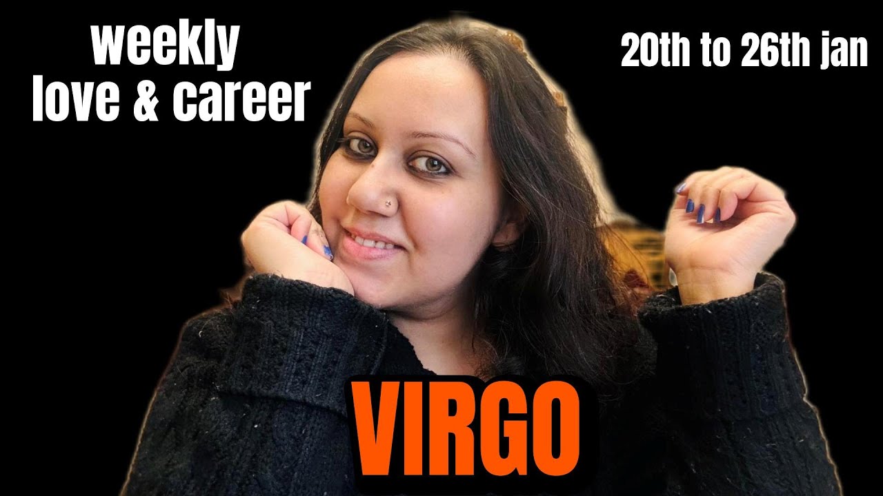 VIRGO - KANYA RASHI - WEEKLY LOVE & CAREER - you are empowered #virgo - YouTube