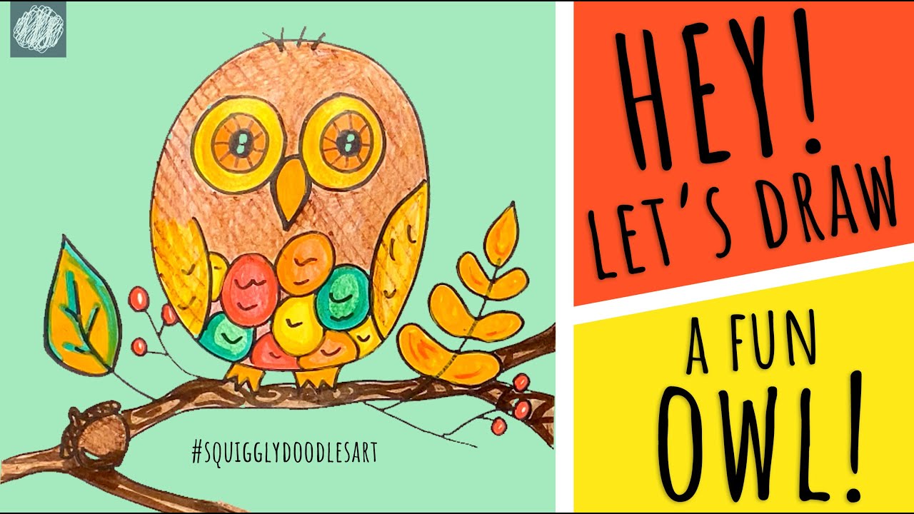 🦉 Step-By-Step Art Lesson: How To Draw A Fun Owl | Squiggly Doodles Art ...
