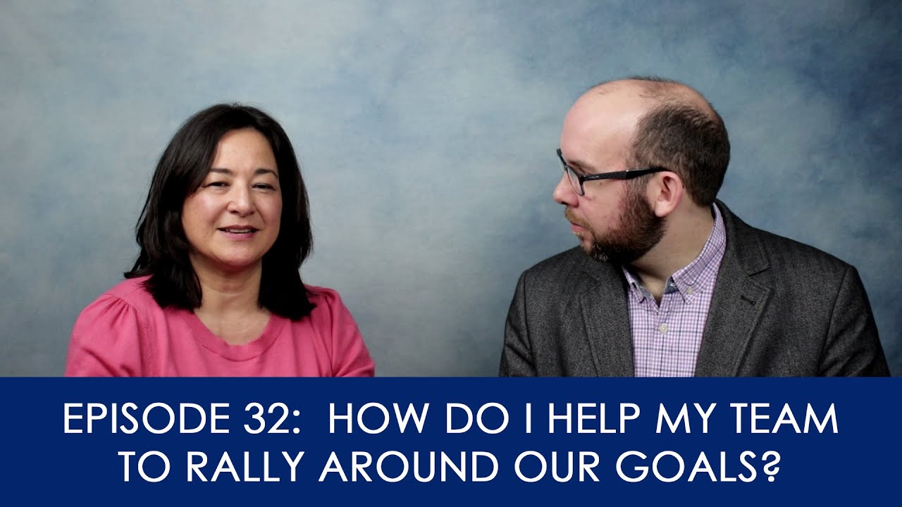 [32] How do I help my team to rally around our goals? - YouTube