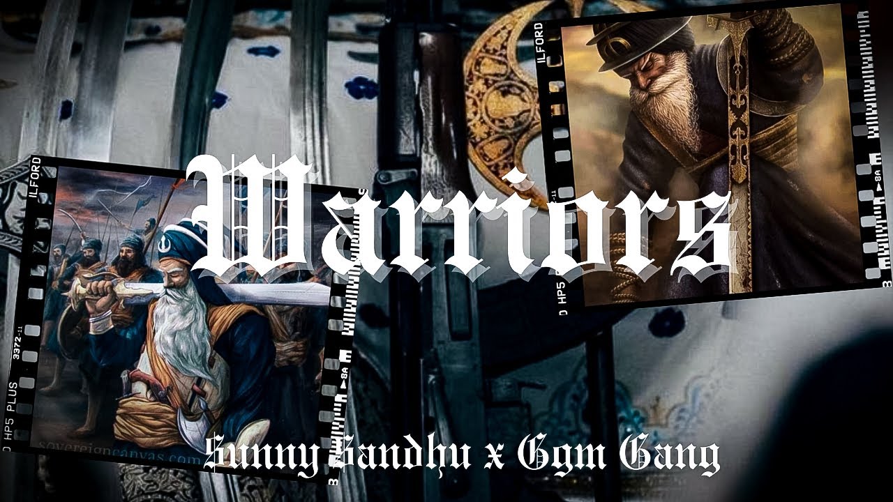 WARRIORS - $UNNY $ANDHU X GGM GANG | TRIBUTE TO SIKH WARRIORS | NEW ...