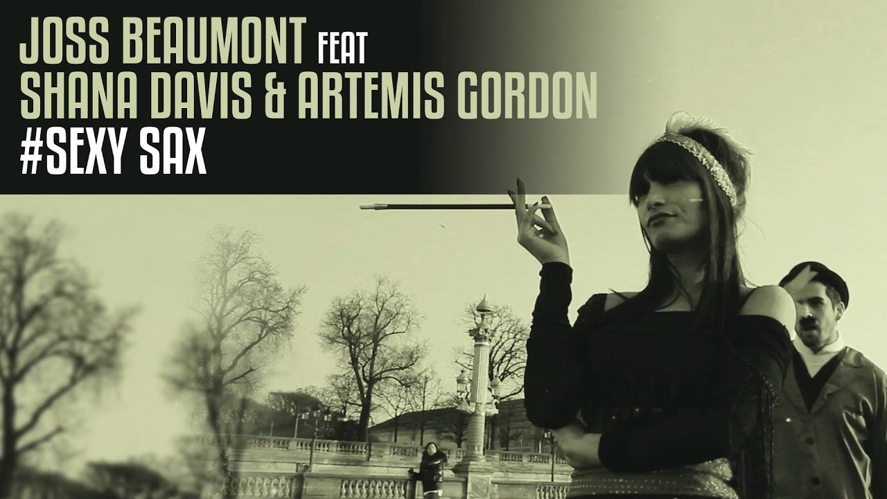SEXY SAX (Joss BEAUMONT ft Shana DAVIS & Artemis GORDON) - YouTube