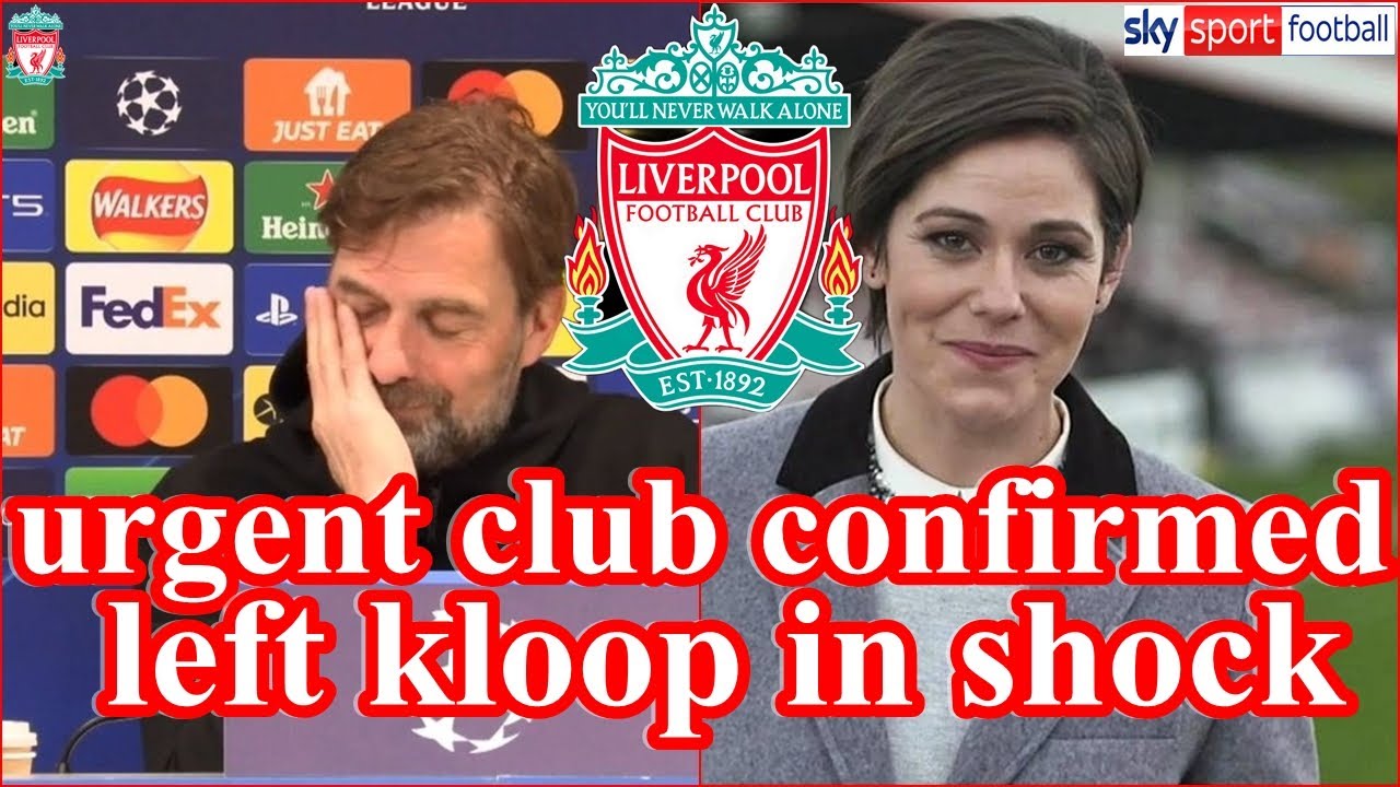 unbelievable left kloop in shock! liverpool news! liverpool latest news ...