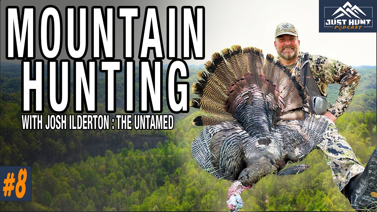 West Virginia Mountain Hunting Wisdom w/ Josh Ilderton | Just Hunt ...