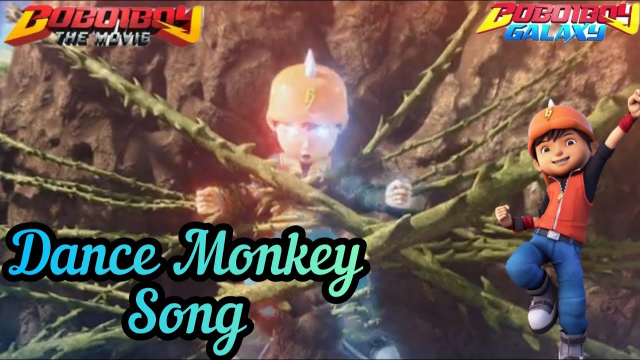 Boboiboy Movie 2 - Dance Monkey Song || Part - 4 || (AMV) - YouTube