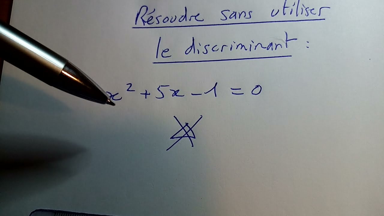 Résoudre une équation du 2°degré sans utiliser le discriminant ...