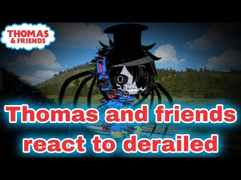Thomas and friends react to derailed 