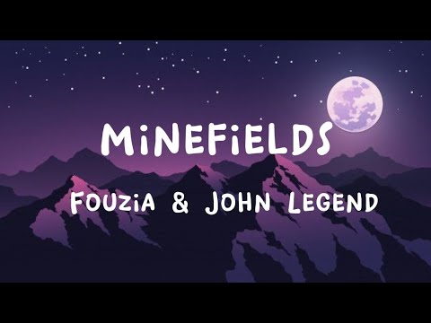 Fouzia & John Legend - Minefields (Lyrics) - YouTube