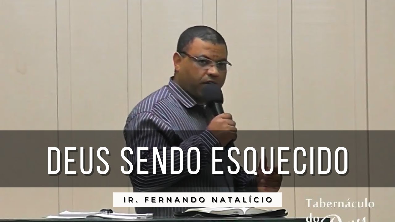 Deus Sendo Esquecido | Ir. Fernando Natalício | 06/05/2023 - YouTube