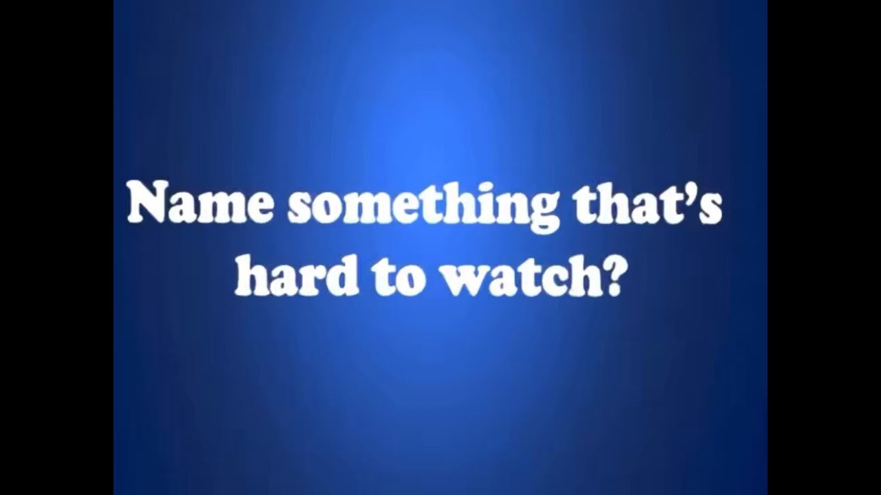 Name something that’s hard to watch? - YouTube