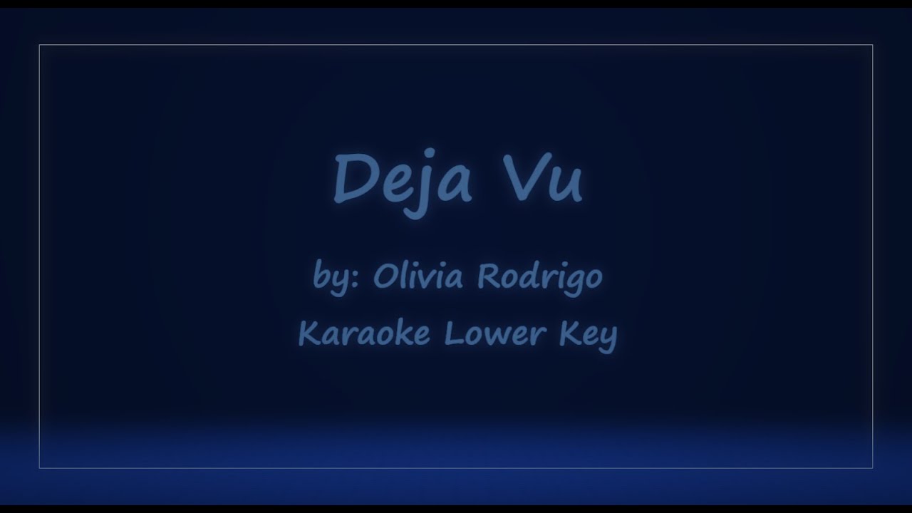 Deja Vu - Lower key karaoke (Olivia Rodrigo) - YouTube
