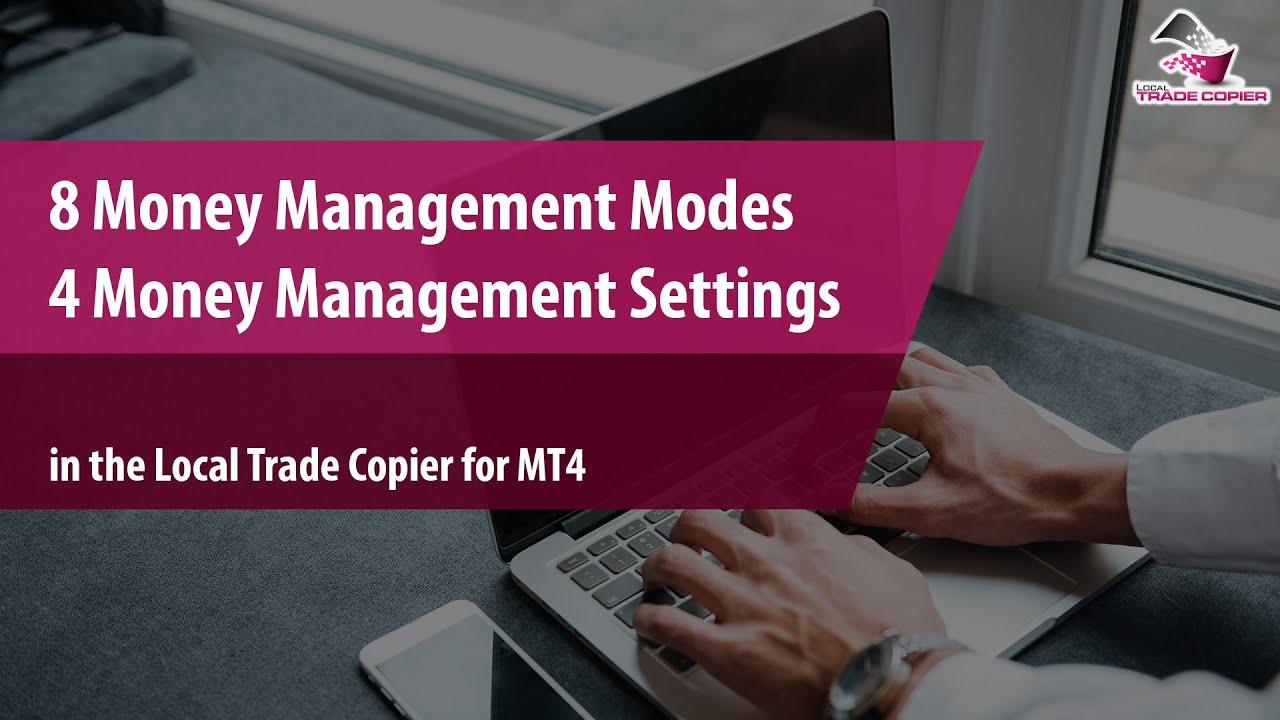 8 Money Management Modes and 4 Parameters in MT4 Trade Copier - YouTube