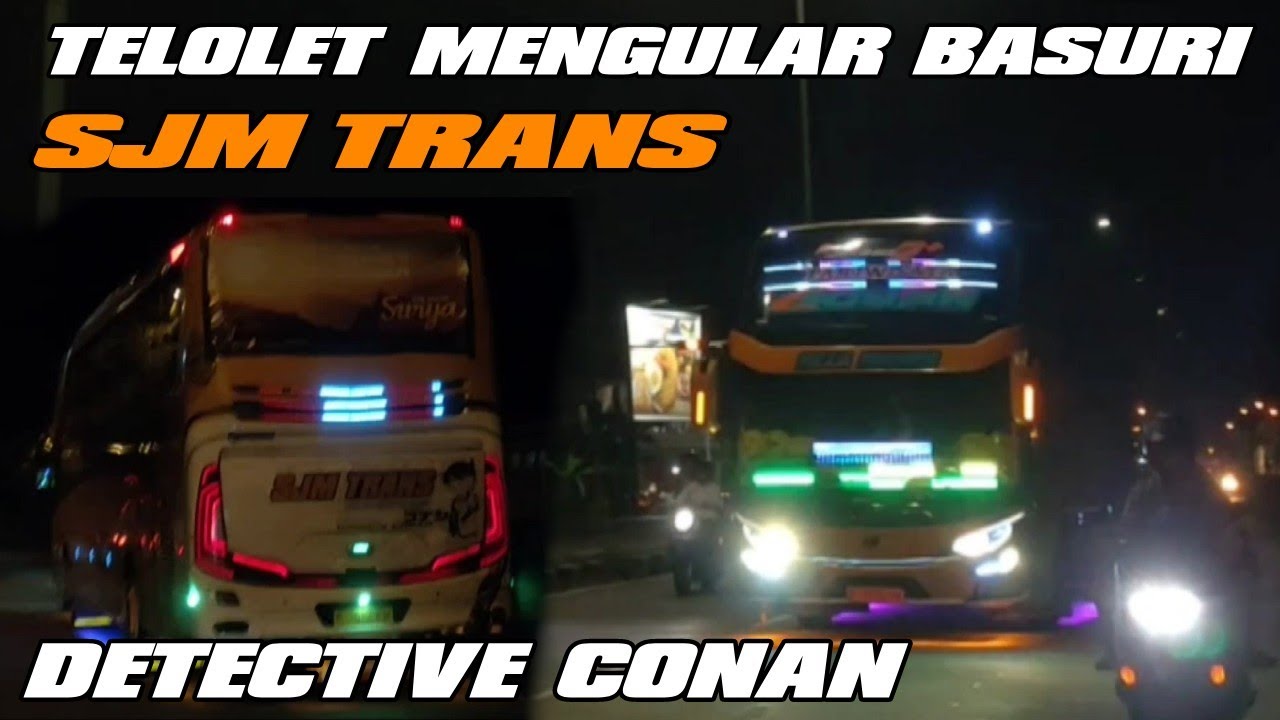 KUMPULAN TELOLET MENGULAR BUS SJM TRANS DETECTIVE CONAN,TELOLET BASURI ...