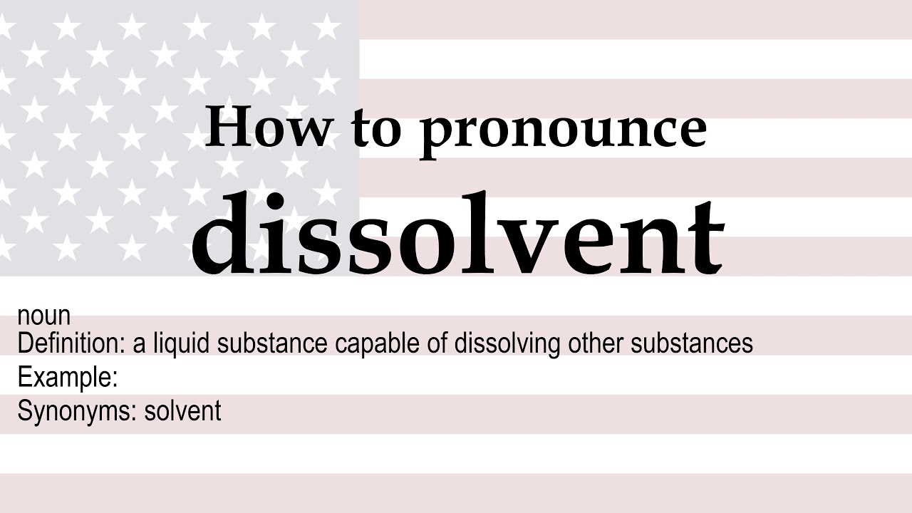 How to pronounce 'dissolvent' + meaning - YouTube