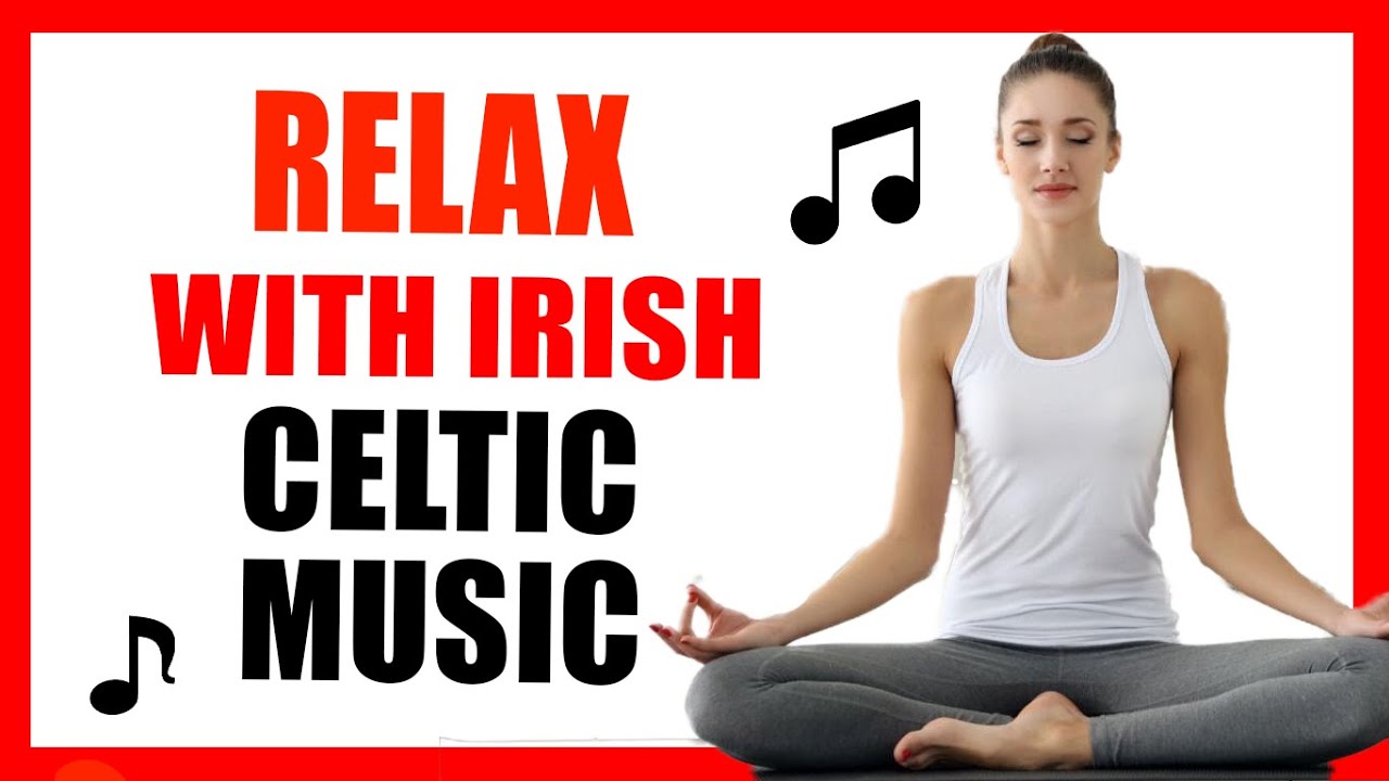 🔴RELAXING IRISH CELTIC MUSIC To REDUCE STRESS , CALM The MIND, SLEEP ...