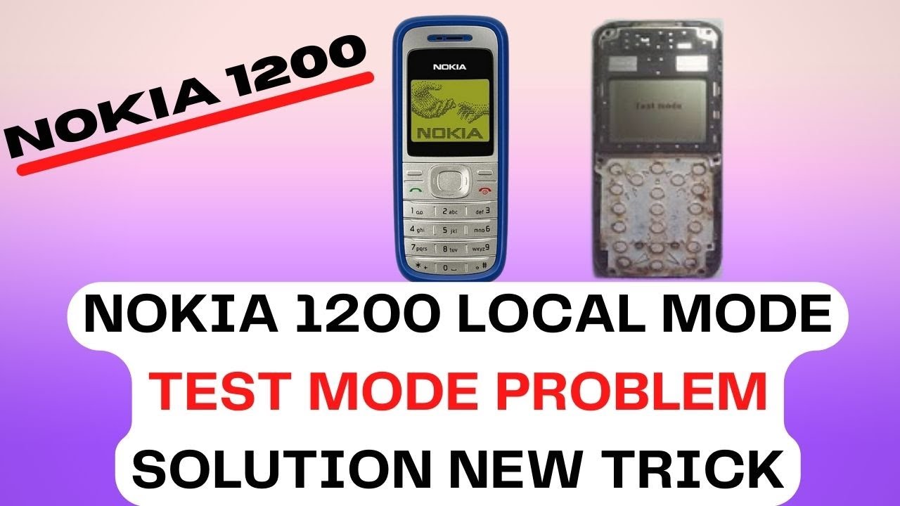 Nokia 1200/1208 Local Mode Test Mode Problem | 100% solution by using ...