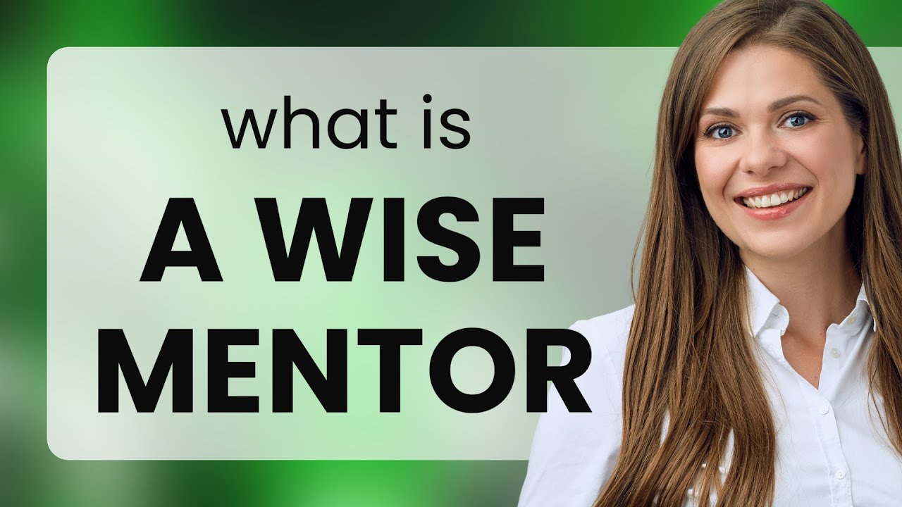 Understanding "A Wise Mentor" - YouTube
