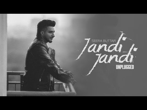 Jandi Jandi [ Unplugged Version ] Seera Buttar | Deep Bhekha | #newpunjabisong  #newpunjabisong2024