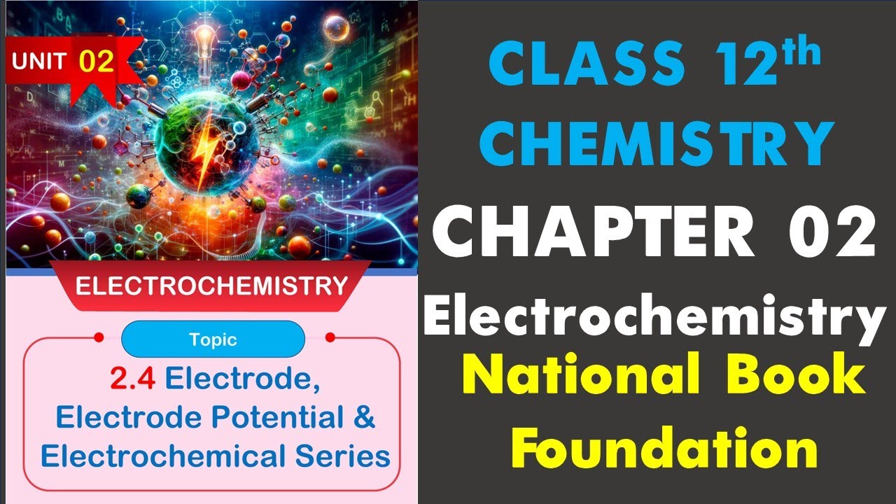 2.4 Electrode, Electrode Potential & Electrochemical Series| Chapter 2 ...