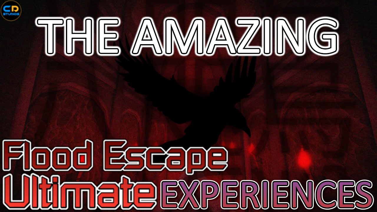 THE AMAZING FLOOD ESCAPE ULTIMATE EXPERIENCES!!! - YouTube