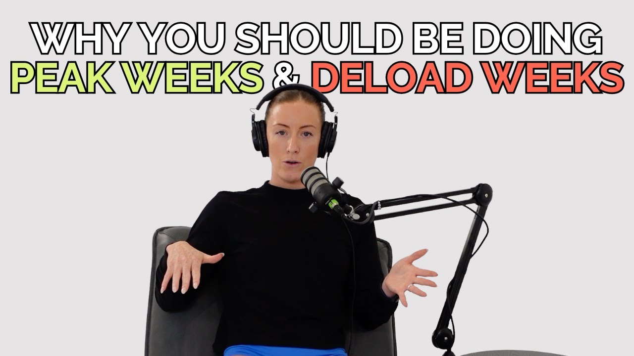 62 - Why You Should be Doing Peak Weeks & Deload Weeks - YouTube
