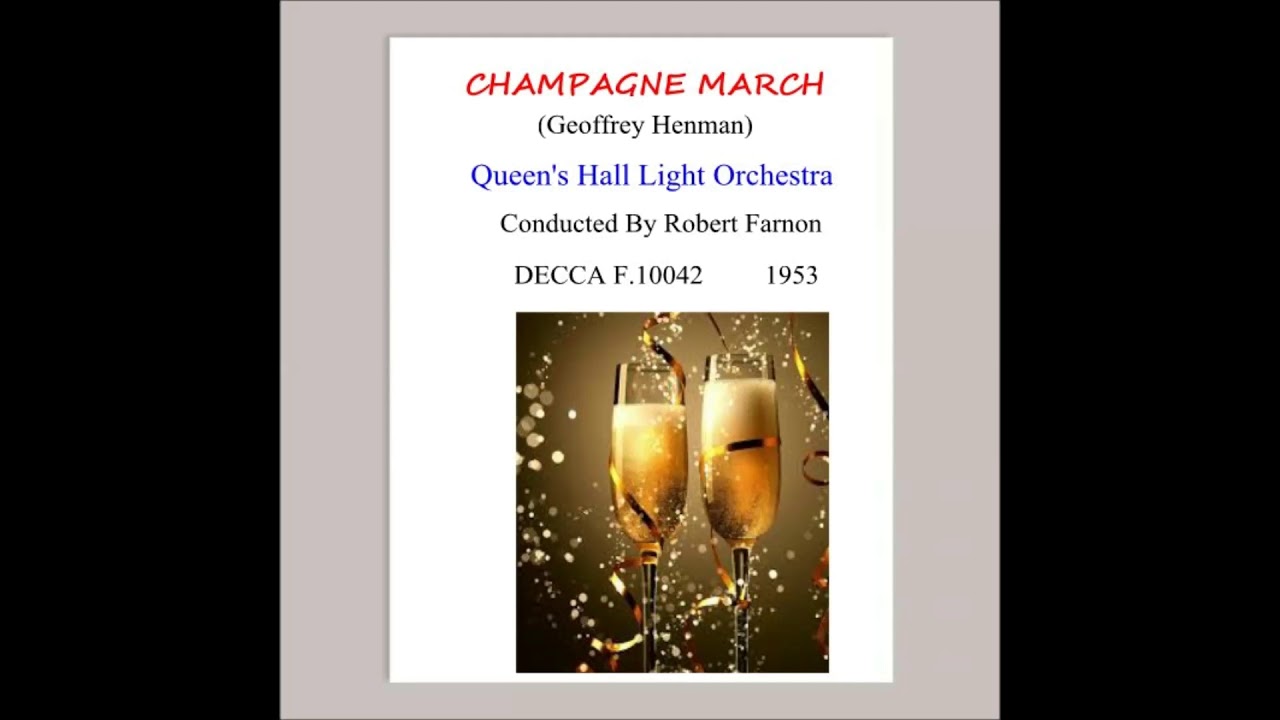 Champagne March - Geoffrey Henman - Queen's Hall Light Orchestra/Robert ...