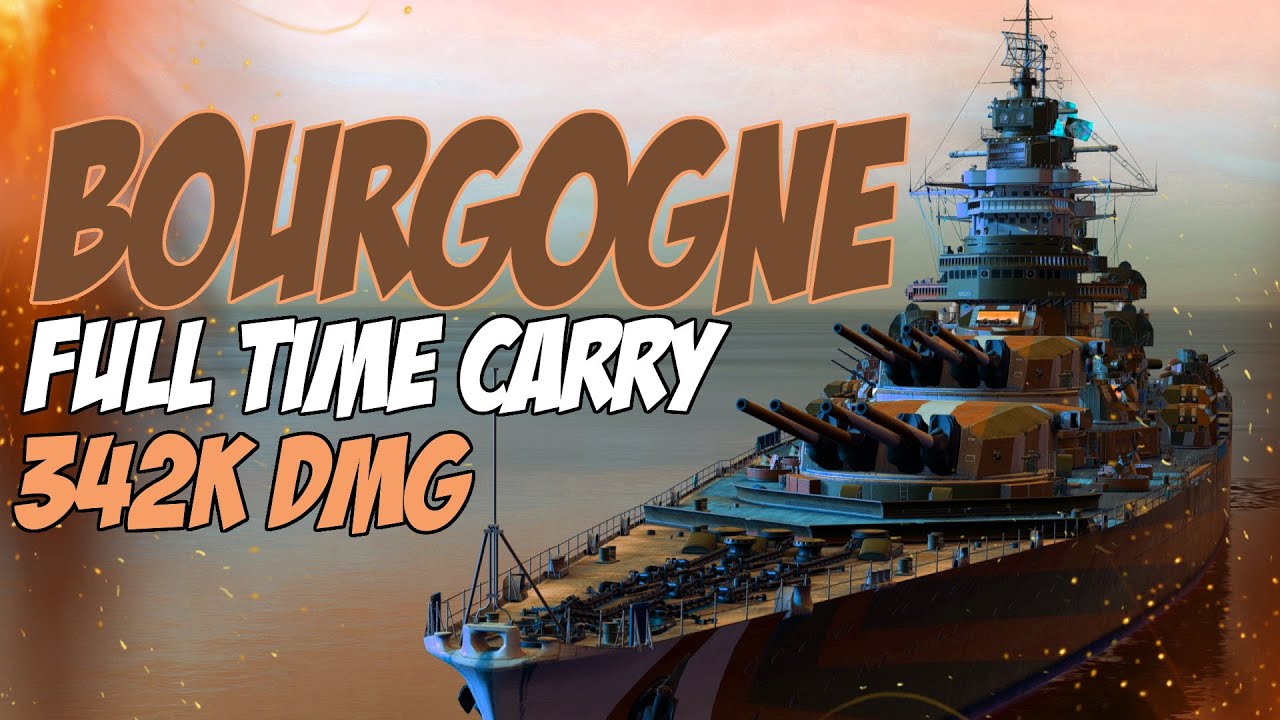 French Battleship Bourgogne - 342K DMG 6kill FULL TIME GAME - YouTube