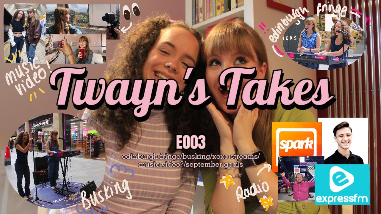 Twayn's Takes E003 || Edinburgh Fringe, Radio & Filming a Music Video ...