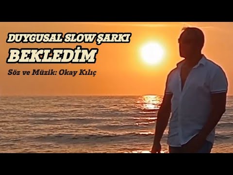 Bekledim (Slow Şarkı) - Hüzünlü Slow Rock - Okay Kılıç