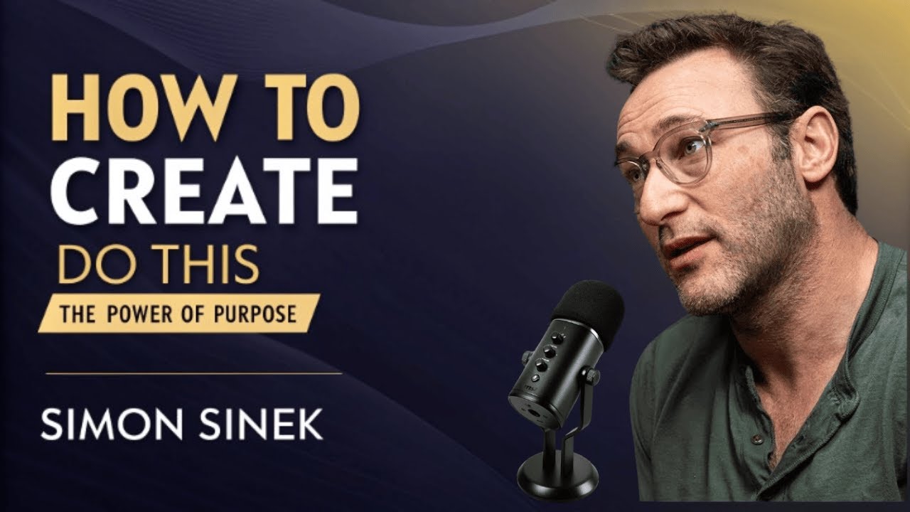 How to Change Create The Power of Purpose | Simon Sinek Motivational ...