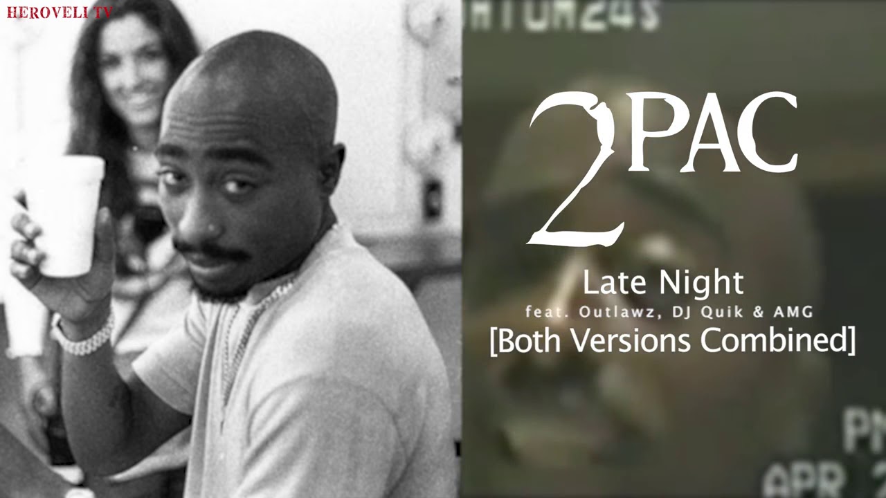 2Pac - Late Night (feat. DJ Quik, AMG, Outlawz) (HEROVELI EDIT ...
