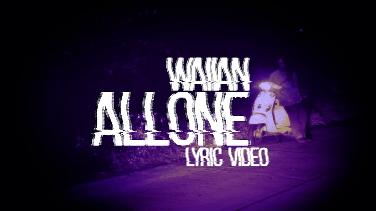WAIIAN - ALLONE (Official Lyric Video) - YouTube