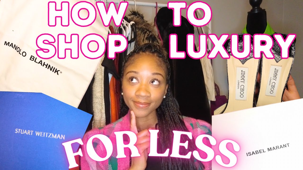 How To Shop Luxury For Less | Fashion & Style Tips | New & Vintage ...