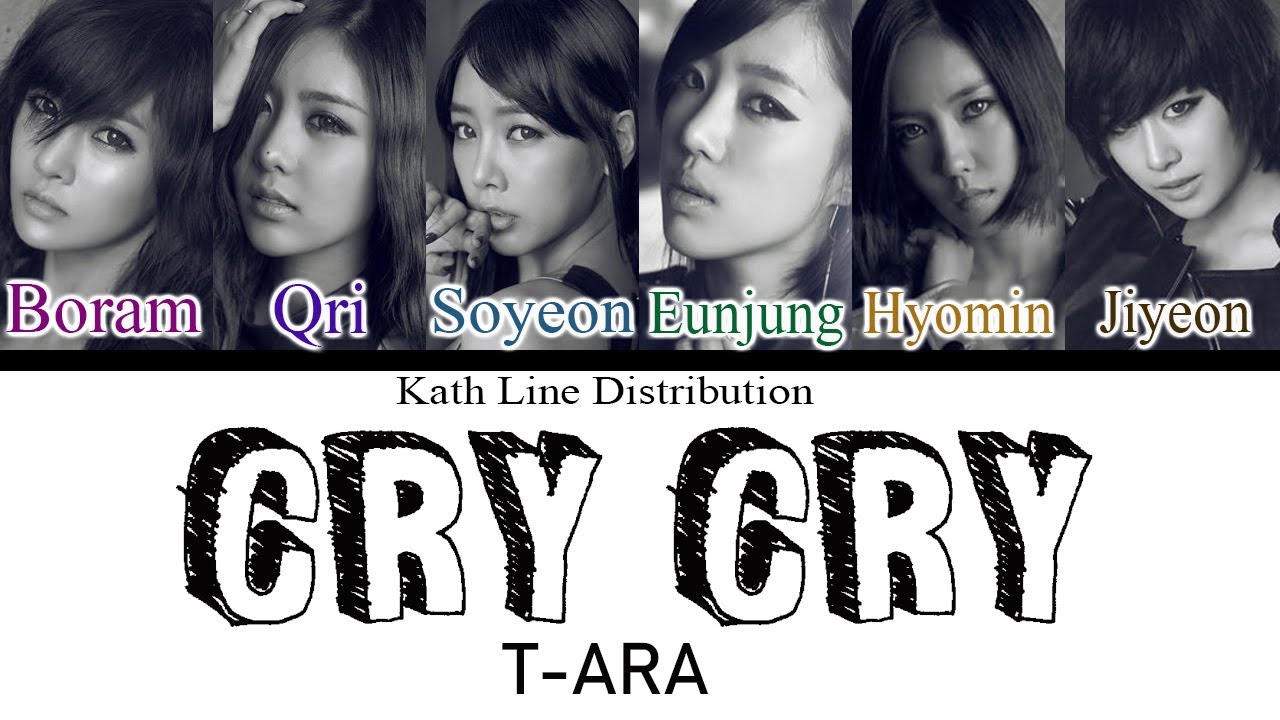 T-ARA - Cry Cry (Live/OT6 Version)(Han/Rom/Eng) Color Coded Lyrics - YouTube