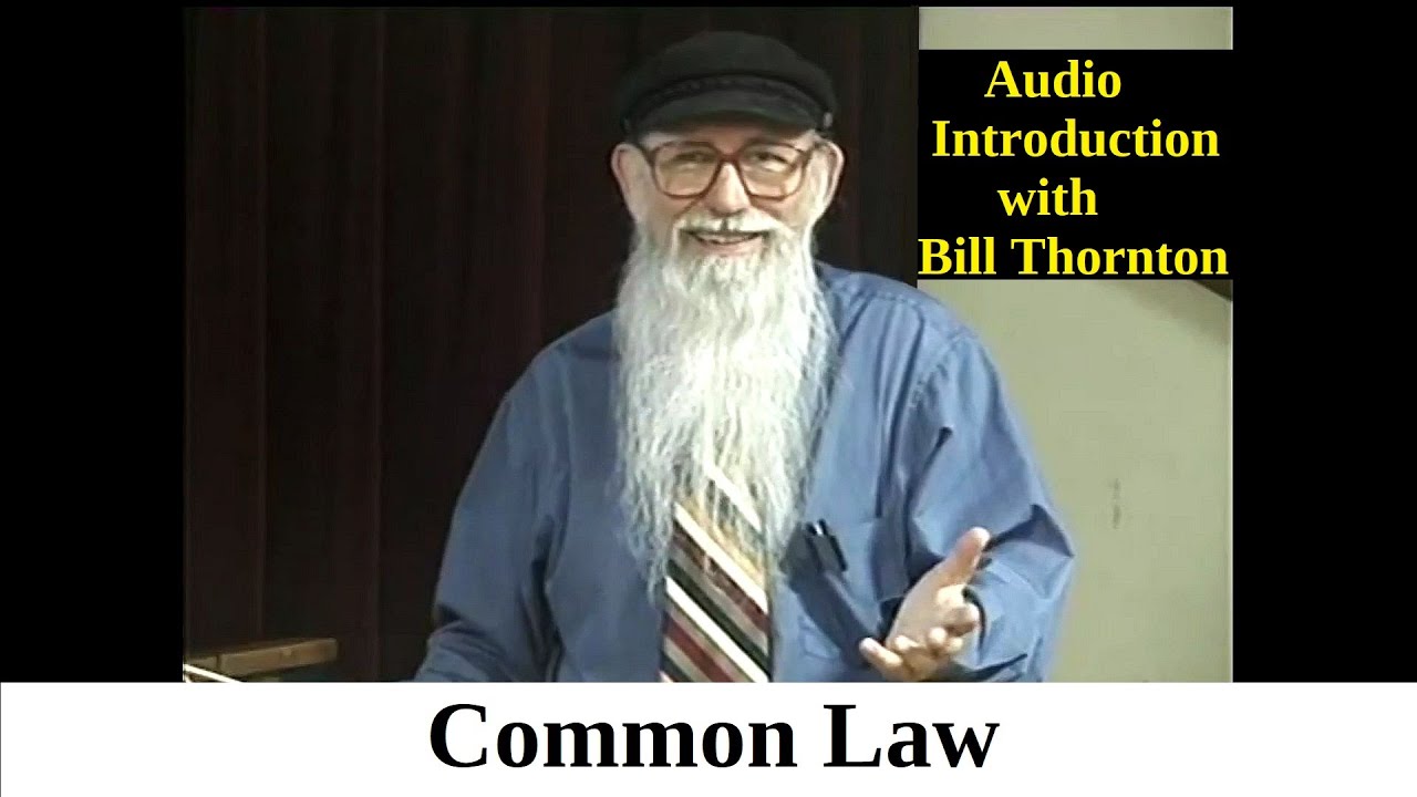 Bill Thornton Introduction To Common Law Part 2 of 3 - YouTube