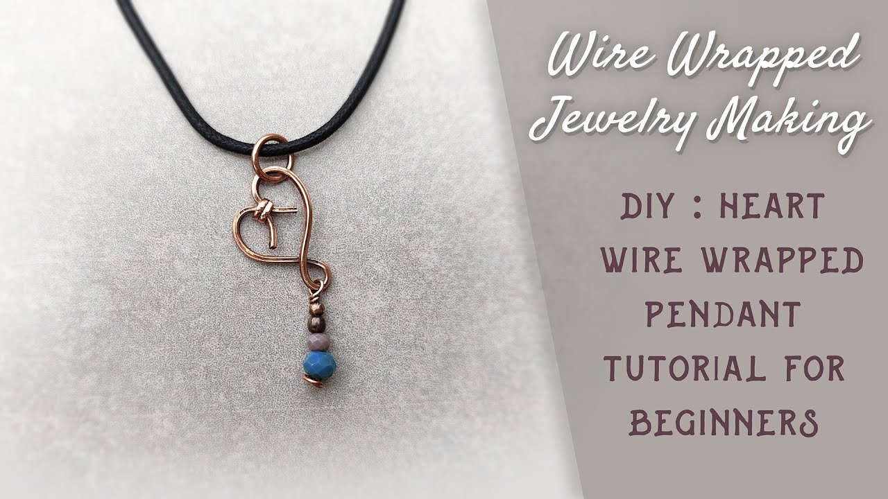 Heart Wire Wrapped Pendant Tutorial for Beginners : Learn to Wire Wrap ...