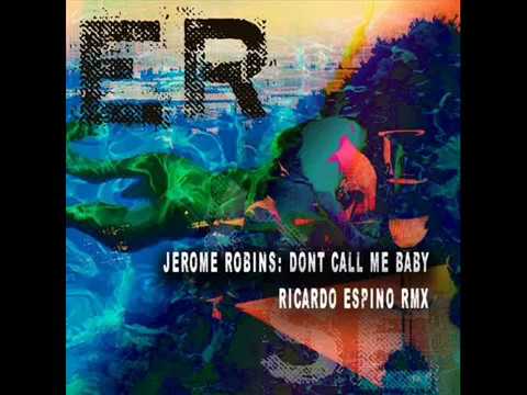 Jerome Robins - Dont Call Me Baby (Ricardo Espino Remix) [Erase Records]