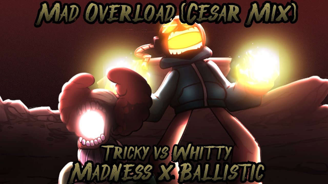 Mad Overload (Cesar Mix) [Ballistic x Madness | Whitty vs Tricky] FNF Mashup - YouTube