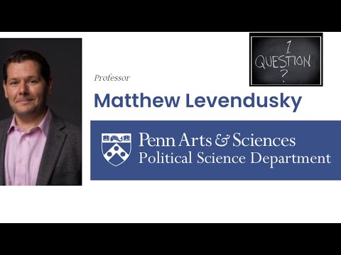 1 QUESTION WITH Matt Levendusky - Professor of Political Science ...