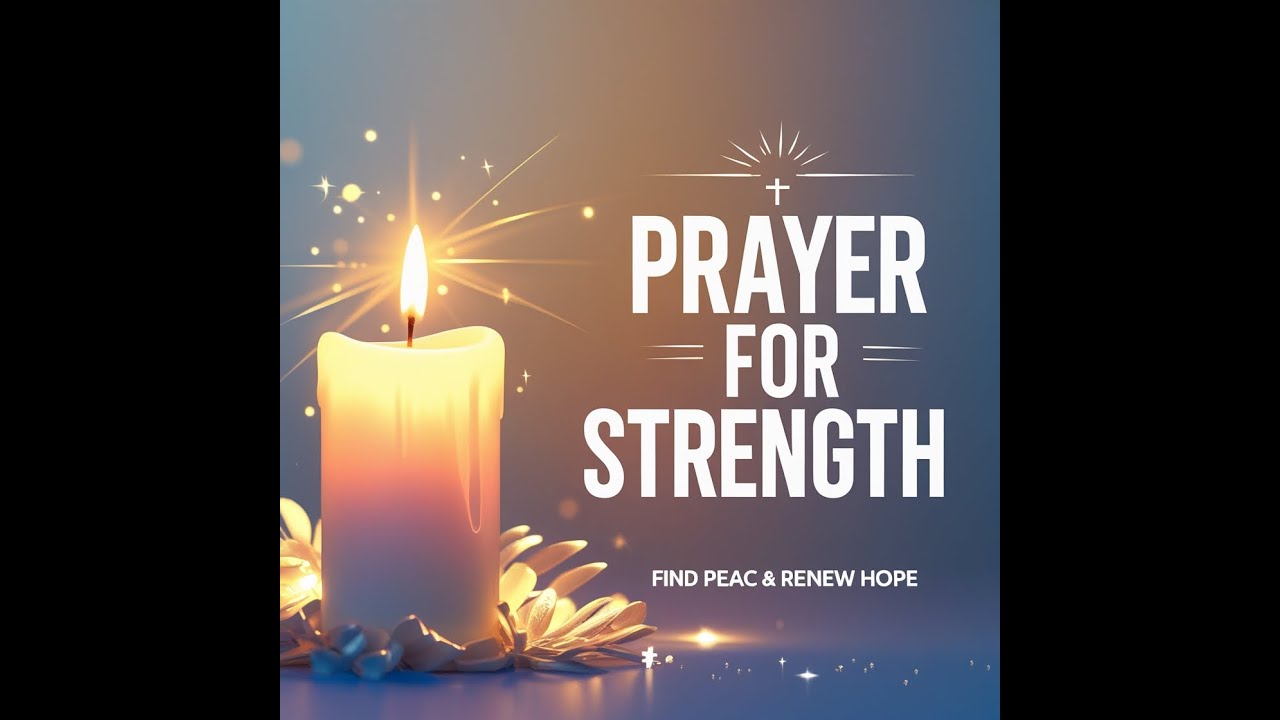 Feeling Weak Here's a Prayer for Strength - YouTube