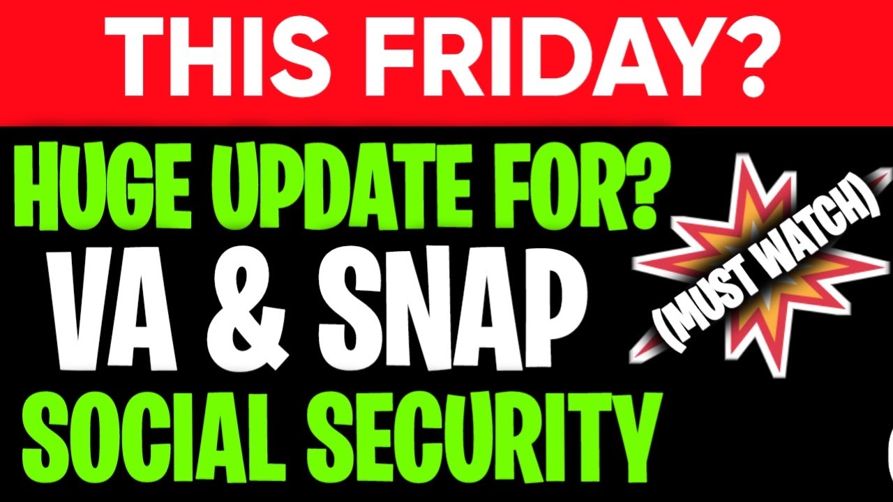 THIS FRIDAY! HUGE UPDATE FOR SOCIAL SECURITY VA AND SNAP RECIPIENTS ...