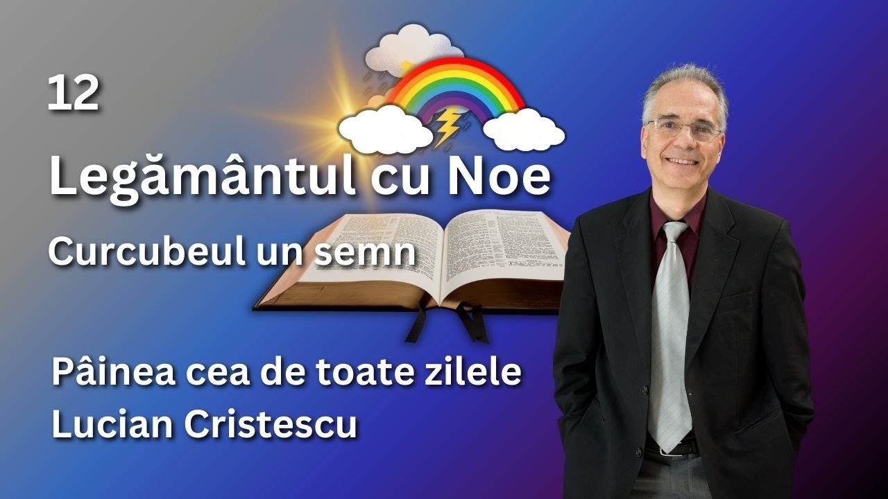 Curcubeul un semn - Legământul cu Noe 12 - YouTube