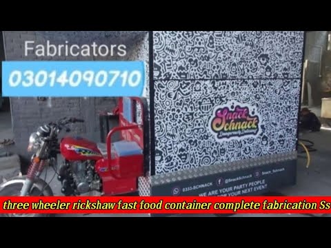 three wheeler rickshaw fast food container complete fabrication Ss food ...